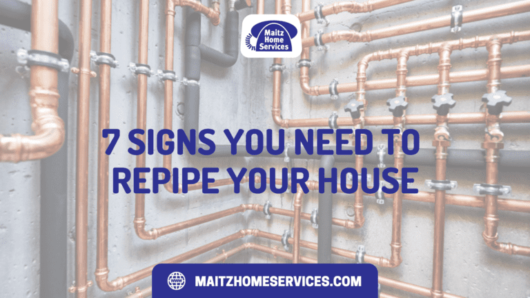 7 Signs You Need to Repipe Your House – Maitz Home Services